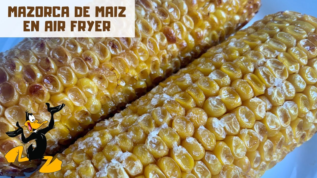 Mazorcas de Maíz en Freidora de Aire 🌽 ¡Receta de Elotes en Air Fryer ...