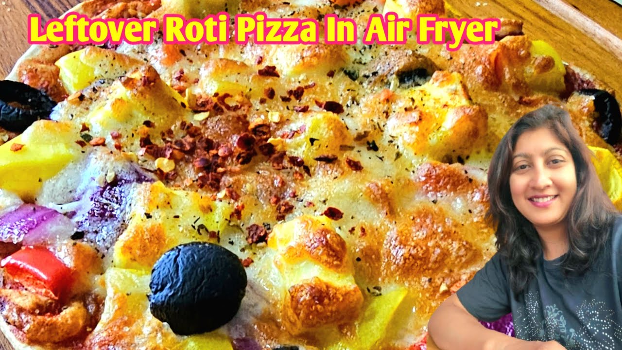 Bachi Roti Ka Pizza in Air Fryer | Instant Pizza Recipe | Tikka Paneer ...